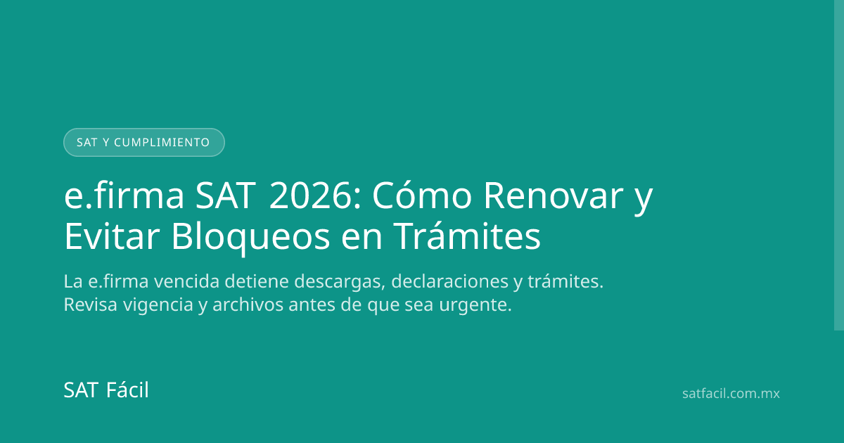 e.firma SAT 2026 | Renovar Firma Electrónica FIEL | SAT Fácil