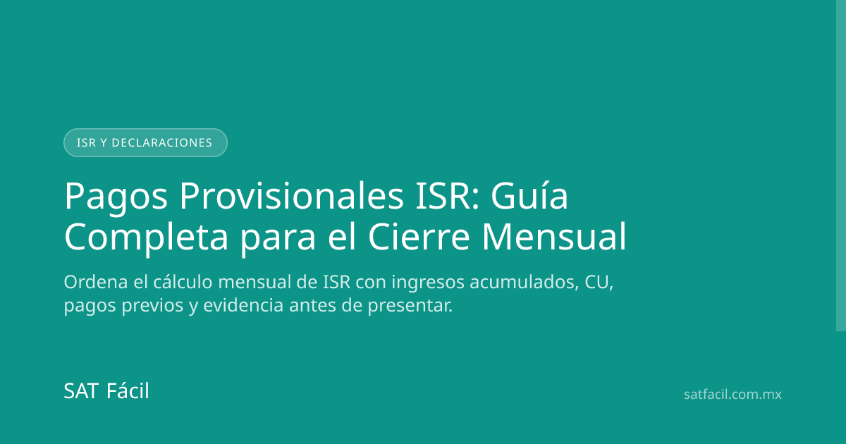 Pagos Provisionales ISR | Cómo Calcular Pago Mensual | SAT Fácil