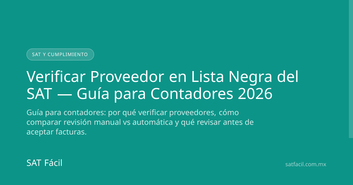 Verificar Proveedor en Lista Negra SAT | Guía 2026 | SAT Fácil