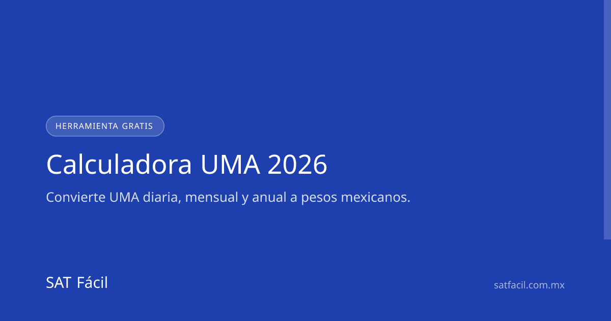 Calculadora UMA 2026: Convierte UMA a Pesos | SatFácil | SAT Fácil